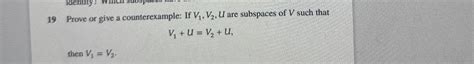 Solved 19 ﻿prove Or Give A Counterexample If V1 V2 U ﻿are