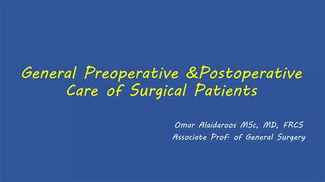 General Preoperative Andpostoperative Care Of Surgical Patients Ppt