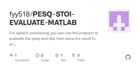 GitHub Fyy PESQ STOI EVALUATE MATLAB For Speech Processing You Can Use The Program To