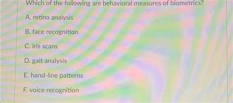Solved Which Of The Following Are Behavioral Measures Of
