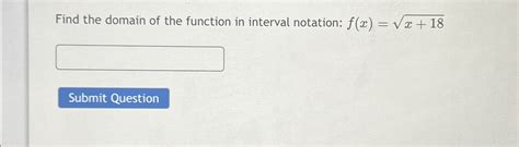 solved find the domain of the function in interval notation