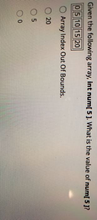 Solved Given The Following Array Int Num 5 What Is The