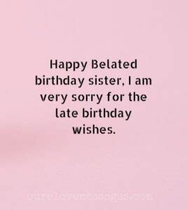 Belated Birthday Wishes For Sister Pure Love Messages
