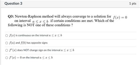 Solved Newton Raphson Method Does Not Rely On A Having A Chegg