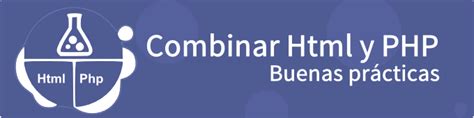 Combinar Html Y Php Sin Morir En El Intento