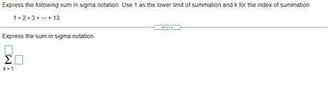 Solved Express The Following Sum In Sigma Notation Use 1 As