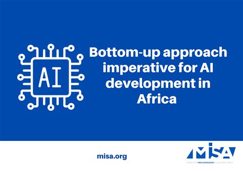 Bottom Up Approach Imperative For Ai Development In Africa Misa Regional