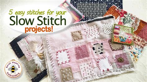 Make Beautiful Slow Stitch Projects Just Using These 5 Easy Stitches Youtube
