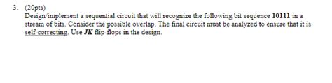 Solved 20pts Designimplement A Sequential Circuit That