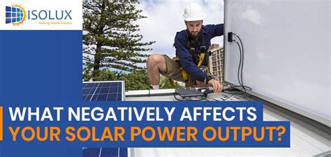 What Negatively Affects Your Solar Power Output