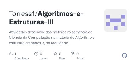 Github Torress1 Algoritmos E Estruturas Iii Atividades Desenvolvidas No Terceiro Semestre De