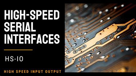High Speed Serial Interfaces Overview
