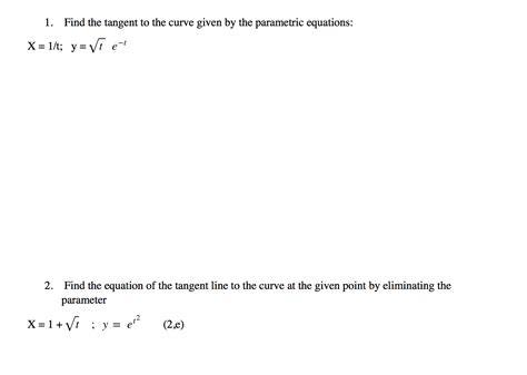 Solved Find The Tangent To The Curve Given By The Chegg