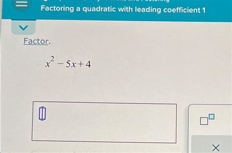 Solved Factoring A Quadratic With Leading Coefficient