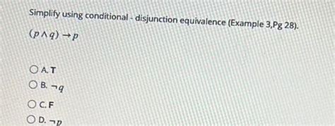 [answered] Simplify Using Conditional Disjunction Equivalence Example 3 Kunduz