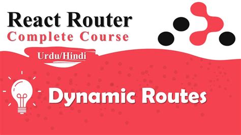 Dynamic Routes In React Router React Router Complete Course Youtube