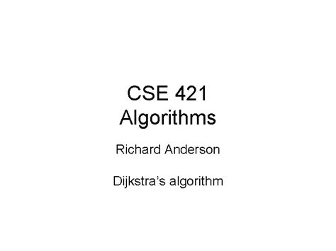 Cse 421 Algorithms Richard Anderson Dijkstras Algorithm Single