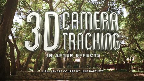 3d Camera Tracking In Adobe After Effects Jake Bartlett Skillshare