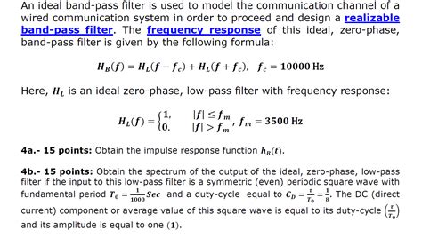 Solved An Ideal Band Pass Filter Is Used To Model The
