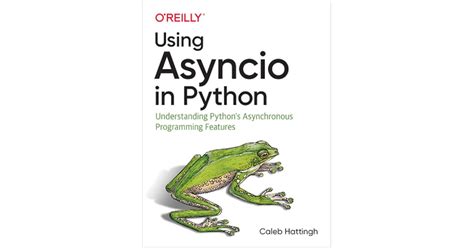 Using Asyncio In Python Understanding Pythons Asynchronous