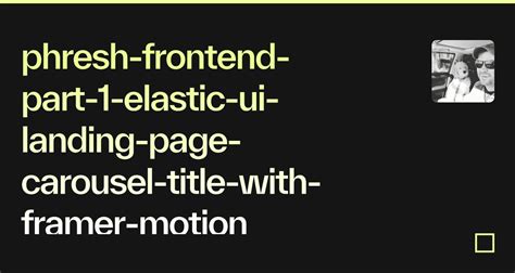 Phresh Frontend Part 1 Elastic Ui Landing Page Carousel Title With