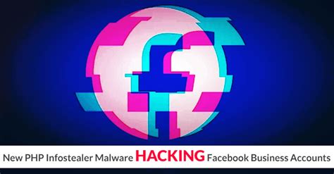 new php infostealer malware hijacking facebook business accounts
