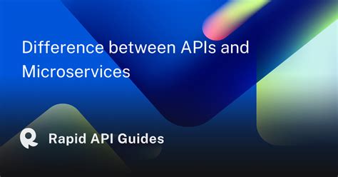 Difference Between Apis And Microservices