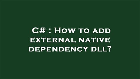 C How To Add External Native Dependency Dll Youtube