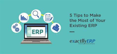 Tips To Make The Most Of Your Existing ERP Detailed Guide