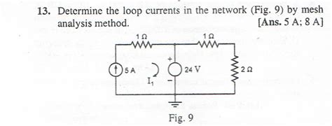 Solved Determine The Loop Currents In The Network Fig 9