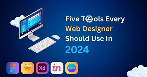 the top 5 tools every web designer should use in 2024