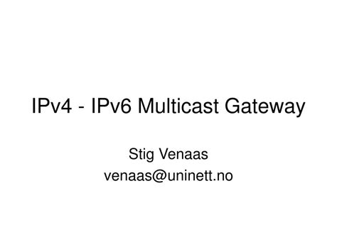 PPT IPv4 IPv6 Multicast Gateway PowerPoint Presentation Free Download ID 4252381