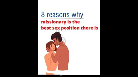 8 Reasons Why Missionary Is Best Sex Position Youtube