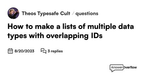 How To Make A Lists Of Multiple Data Types With Overlapping Ids Theos Typesafe Cult
