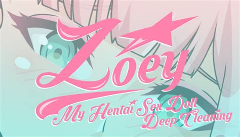 Zoey My Hentai Sex Doll Deep Cleaning Dlc On Steam