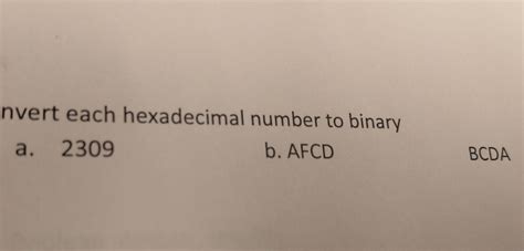 Solved Nvert Each Hexadecimal Number To Binary A 2309 B