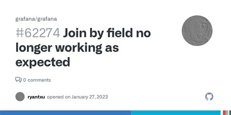 Join By Field No Longer Working As Expected · Issue 62274 · Grafanagrafana · Github
