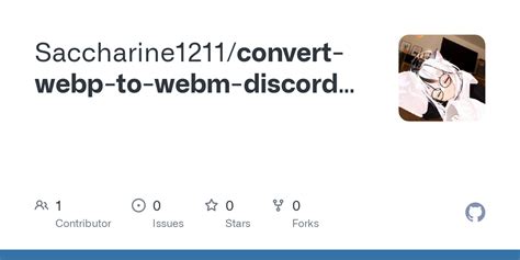 Github Saccharine1211convert Webp To Webm Discord Bot Discord Does