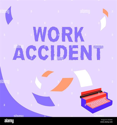 Handwriting Text Work Accident Concept Meaning Mistake Injury Happened In The Job Place Getting
