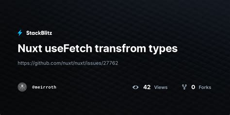 Nuxt Usefetch Transfrom Types Stackblitz