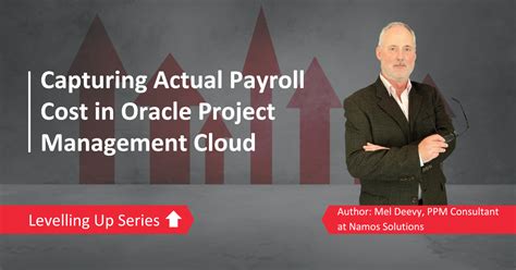 Levelling Up Your Oracle Cloud Deployment Capturing Actual Payroll Cost In Oracle Project