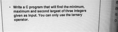 Solved Use Basic C To Code Write A C Program That Will Find The Minimum Maximum And Second