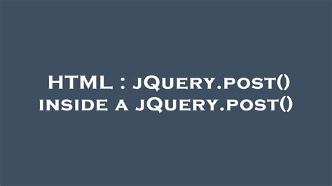 Html Jquerypost Inside A Jquerypost Youtube