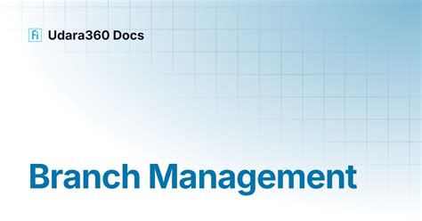 Branch Management Udara360 Docs