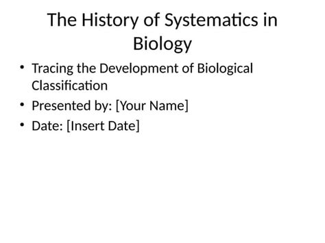 History Of Systematics In Biology Powerpoint Pptx