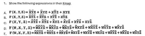 Solved Show The Following Expressions In Their Kmap