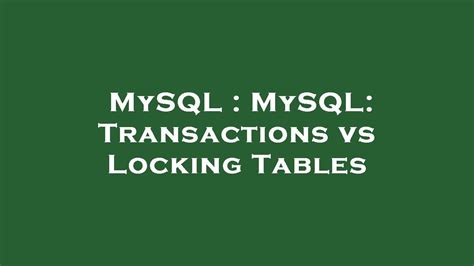 mysql mysql transactions vs locking tables youtube