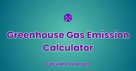 Greenhouse Gas Emission Calculator What Is My Annual Co₂e Footprint