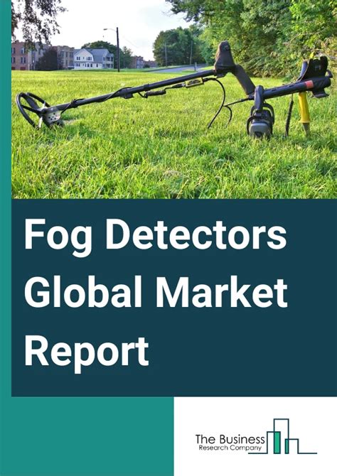 Fog Detectors Market Research And Overview Report 2025