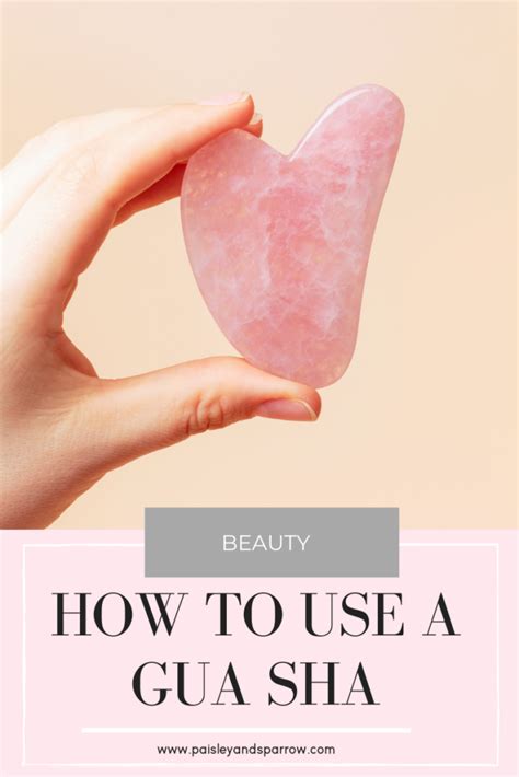 How To Use A Gua Sha A Step By Step Guide Paisley Sparrow